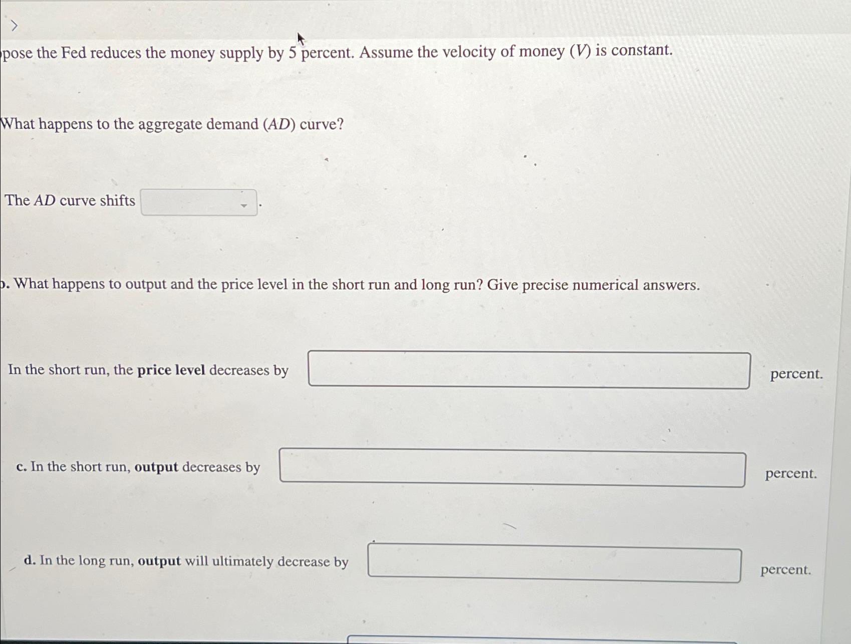pose the Fed reduces the money supply by 5 ﻿percent. | Chegg.com