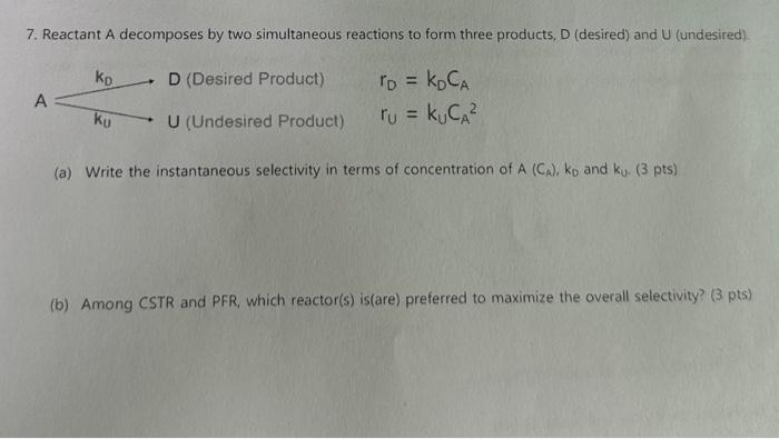 Solved 7. Reactant A decomposes by two simultaneous | Chegg.com