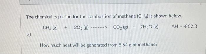 Solved The chemical equation for the combustion of methane | Chegg.com