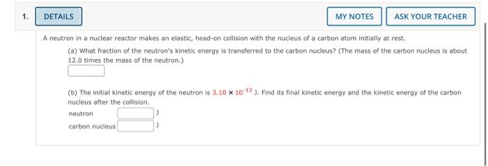 Solved neutron in a nuclear reactor makes an elastic, | Chegg.com