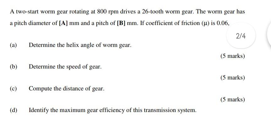 Solved A two-start worm gear rotating at 800 rpm drives a | Chegg.com