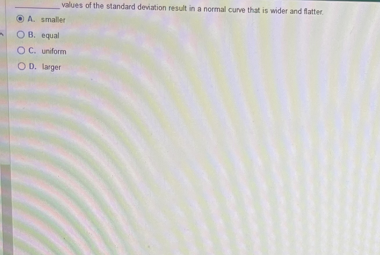 Solved values of the standard deviation result in a normal | Chegg.com