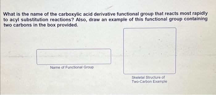 Solved What is the name of the carboxylic acid derivative | Chegg.com