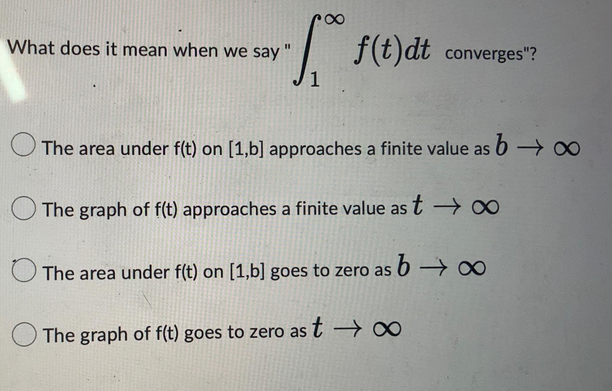 Solved What does it mean when we say " ∫1∞f(t)dt | Chegg.com