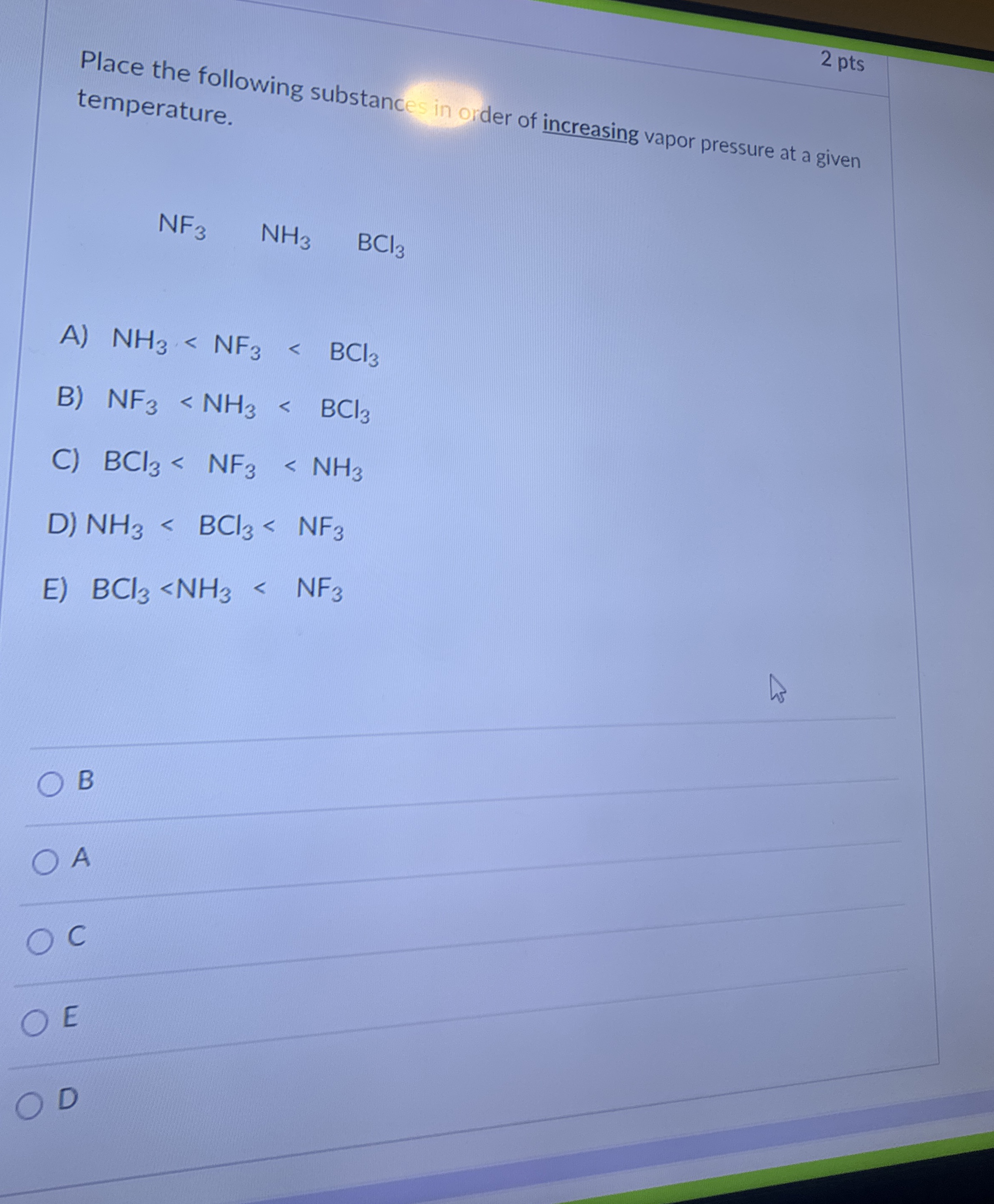 Solved 2 ﻿ptsPlace the following substance in order of | Chegg.com