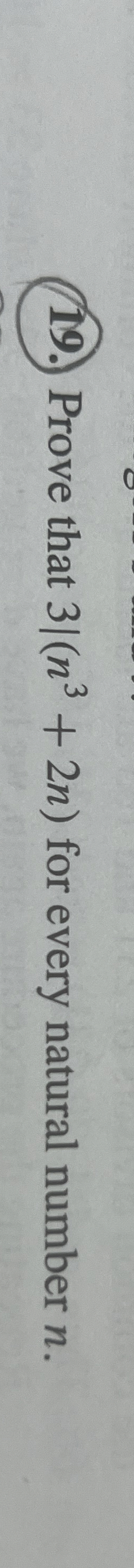 Solved Prove that 3|(n3+2n)| ﻿for every natural number n. | Chegg.com