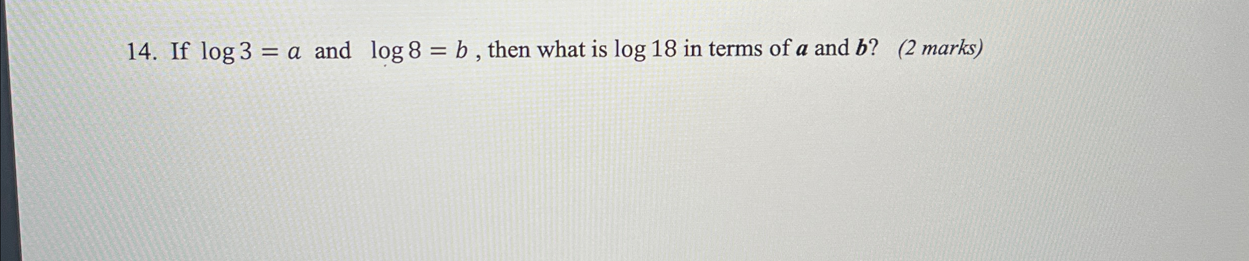Solved If log3=a and log8=b, ﻿then what is log18 ﻿in terms | Chegg.com