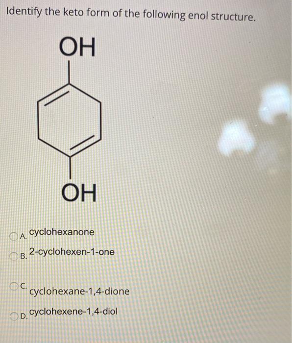 Solved Identify the keto form of the following enol | Chegg.com