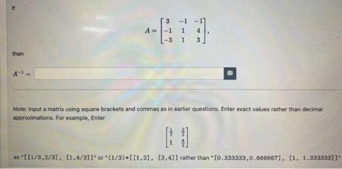 Solved A=⎣⎡3−1−3−111−143⎦⎤ then A−1= Note: Input a matrix | Chegg.com