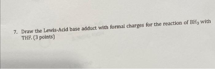 Solved 7. Draw the Lewis-Acid base adduct with formal | Chegg.com