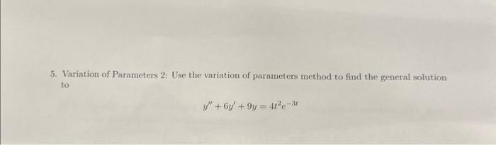 Solved 5. Variation of Parameters 2: Use the variation of | Chegg.com