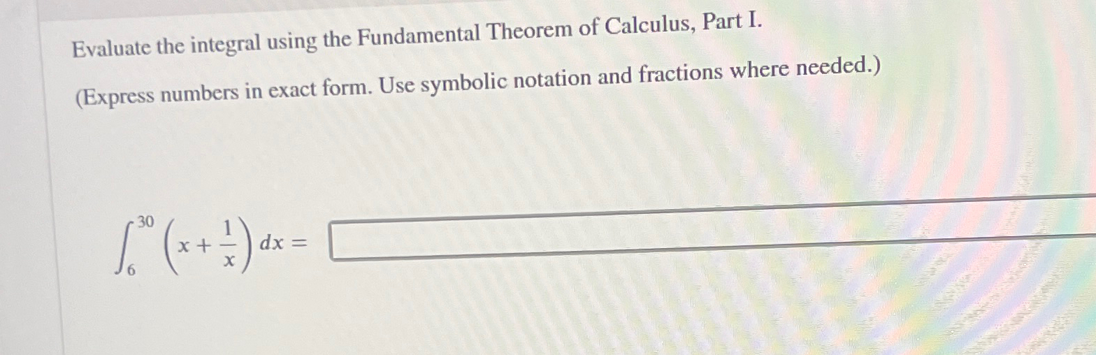 Solved Evaluate the integral using the Fundamental Theorem | Chegg.com