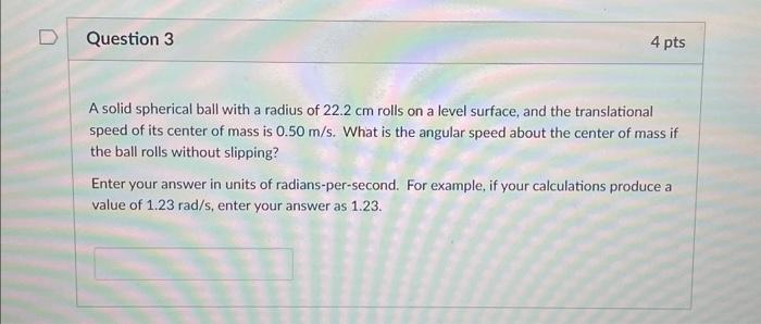 Solved A solid spherical ball with a radius of 22.2 cm rolls | Chegg.com