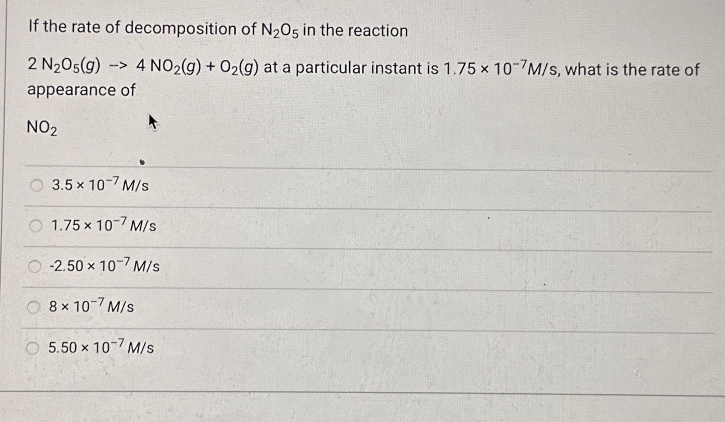 Solved If the rate of decomposition of N2O5 ﻿in the | Chegg.com