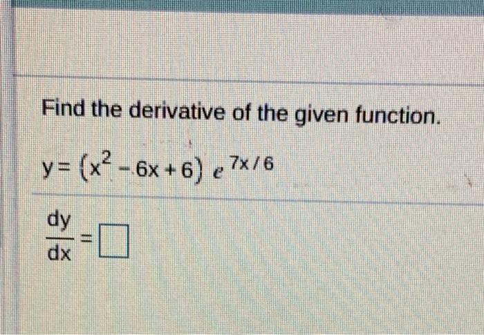 Solved Find the derivative of the given function. y = (x2 - | Chegg.com