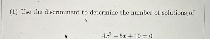 Solved (1) Use the discriminant to determine the number of | Chegg.com