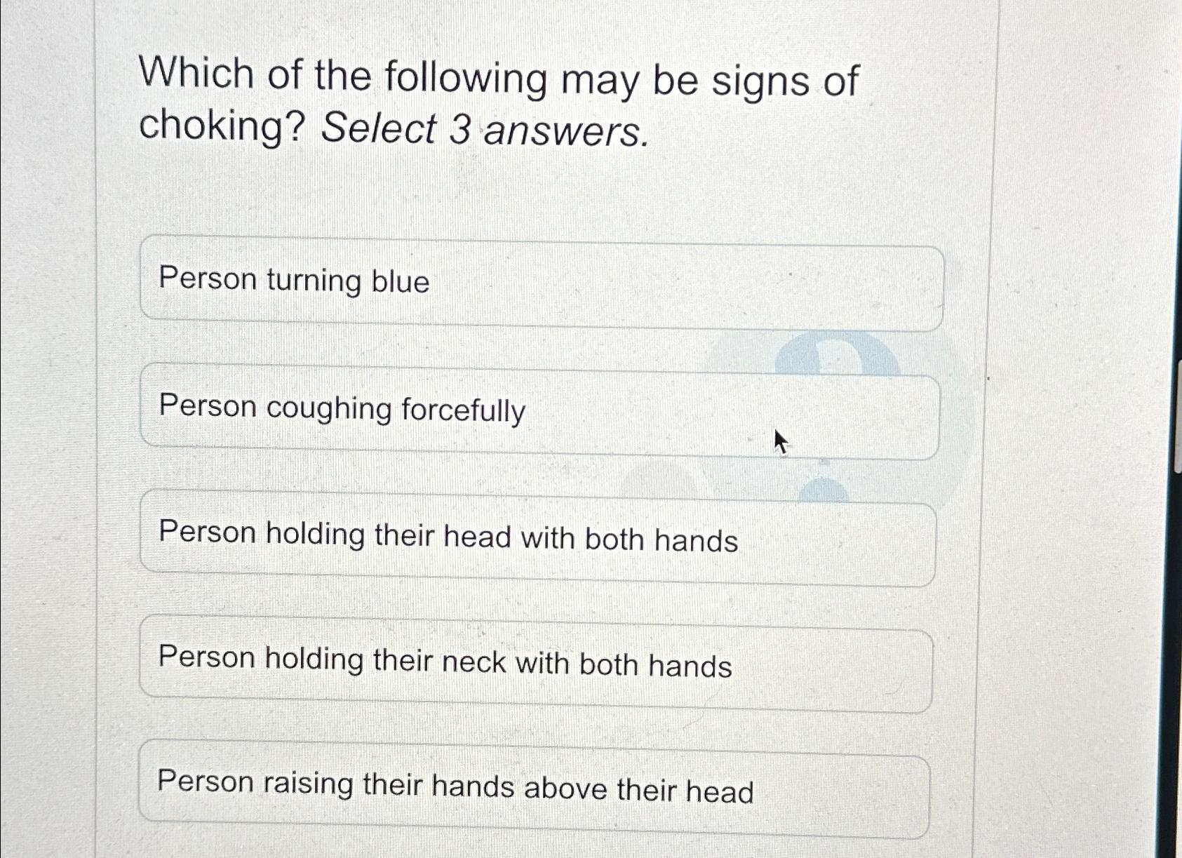 Solved Which of the following may be signs of choking? | Chegg.com