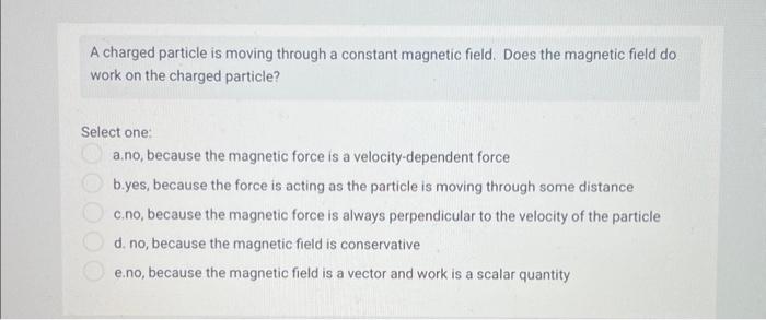 Solved A charged particle is moving through a constant | Chegg.com