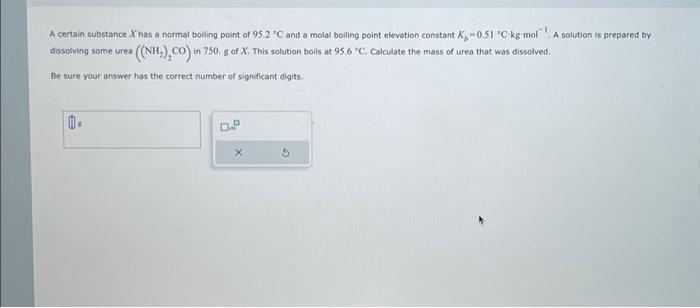 Solved A certain substance X has a normal boiling point of | Chegg.com