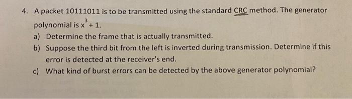 Solved 4. A packet 10111011 is to be transmitted using the | Chegg.com