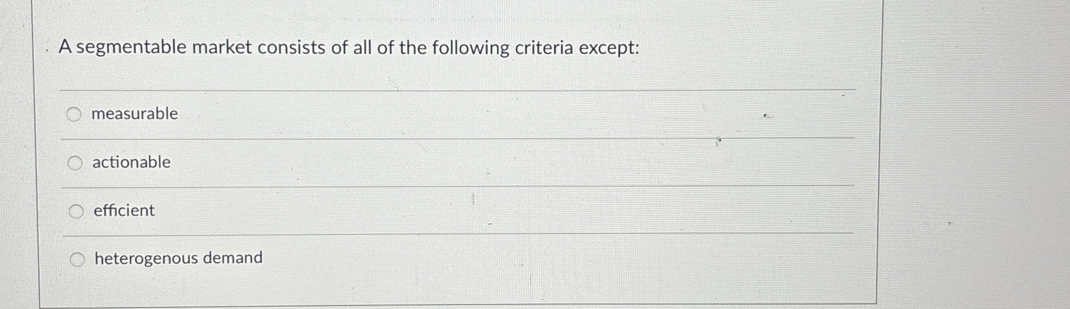 Solved A segmentable market consists of all of the following | Chegg.com