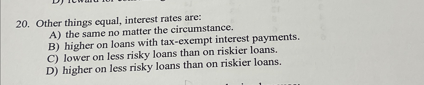 Solved Other things equal, interest rates are:A) ﻿the same | Chegg.com