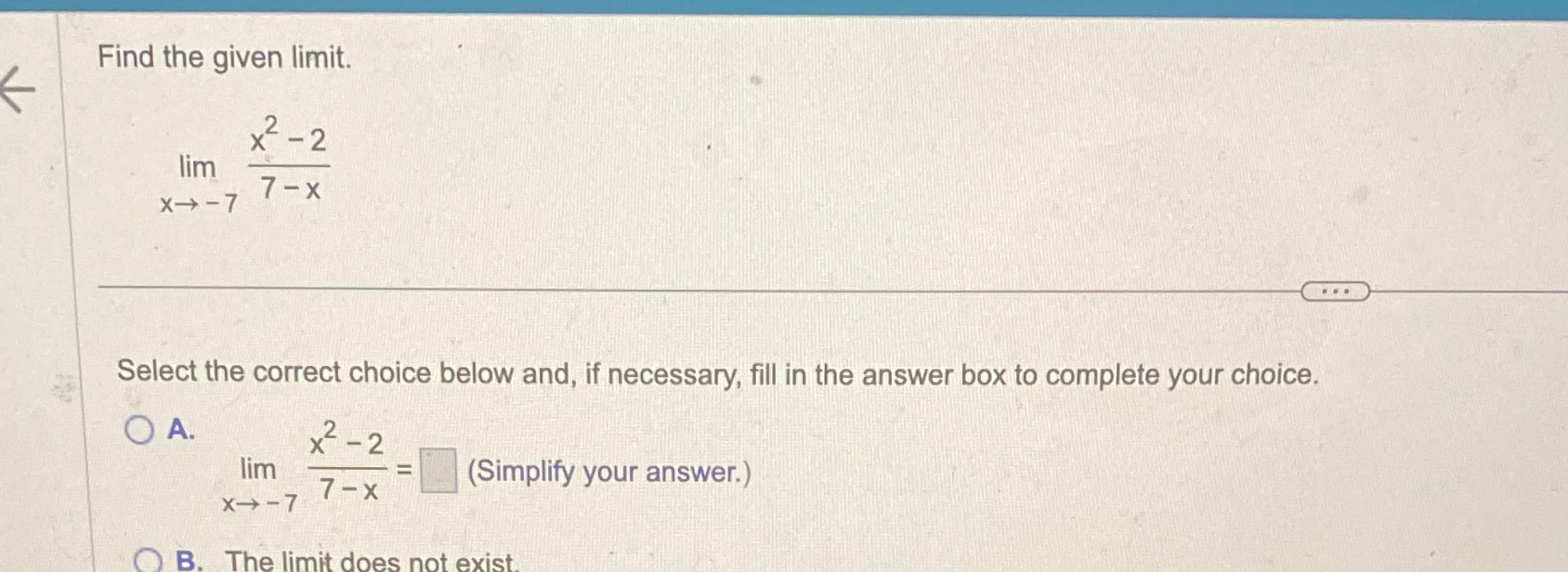 Solved Find the given limit.limx→-7x2-27-xSelect the correct | Chegg.com
