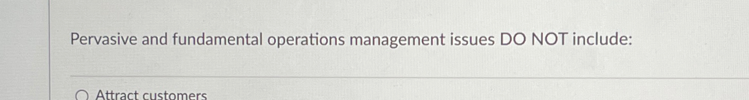 Solved Pervasive and fundamental operations management | Chegg.com