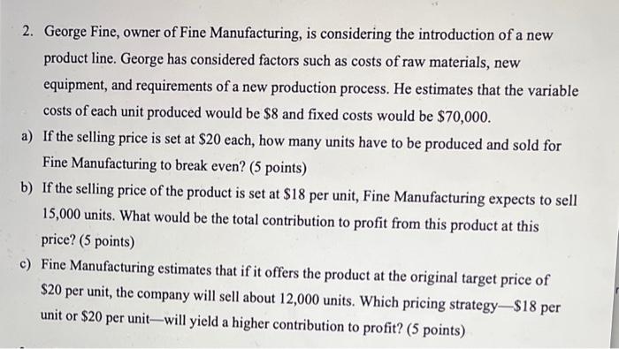 Solved 2. George Fine, owner of Fine Manufacturing, is | Chegg.com