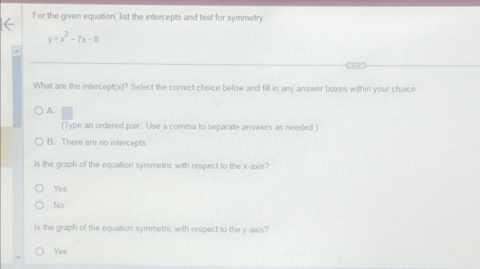 Solved For the given equation, list the intercepts and test | Chegg.com