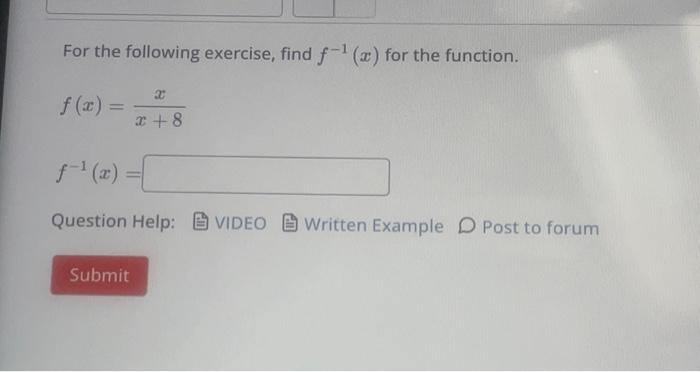 Solved For the following exercise, find f−1(x) for the | Chegg.com