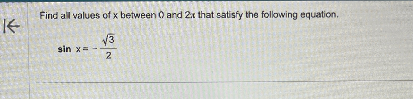 Solved Find all values of x ﻿between 0 ﻿and 2π ﻿that satisfy | Chegg.com