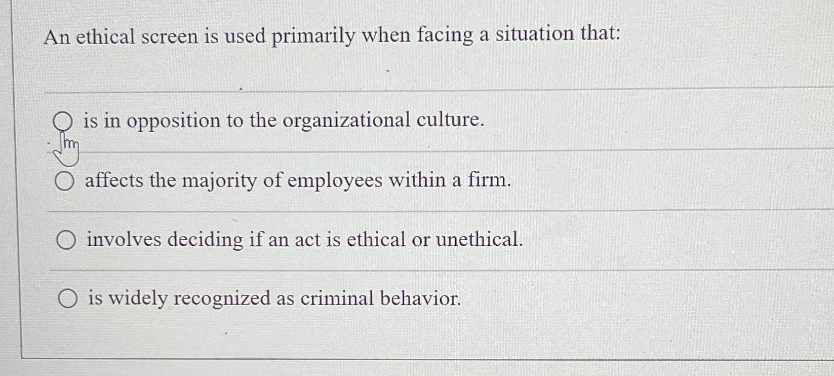 Solved An ethical screen is used primarily when facing a | Chegg.com