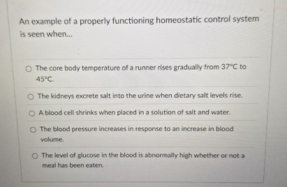 Solved An example of a properly functioning homeostatic | Chegg.com