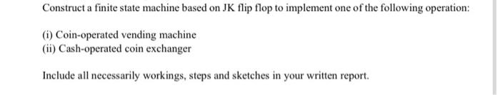 Solved Construct a finite state machine based on JK flip | Chegg.com