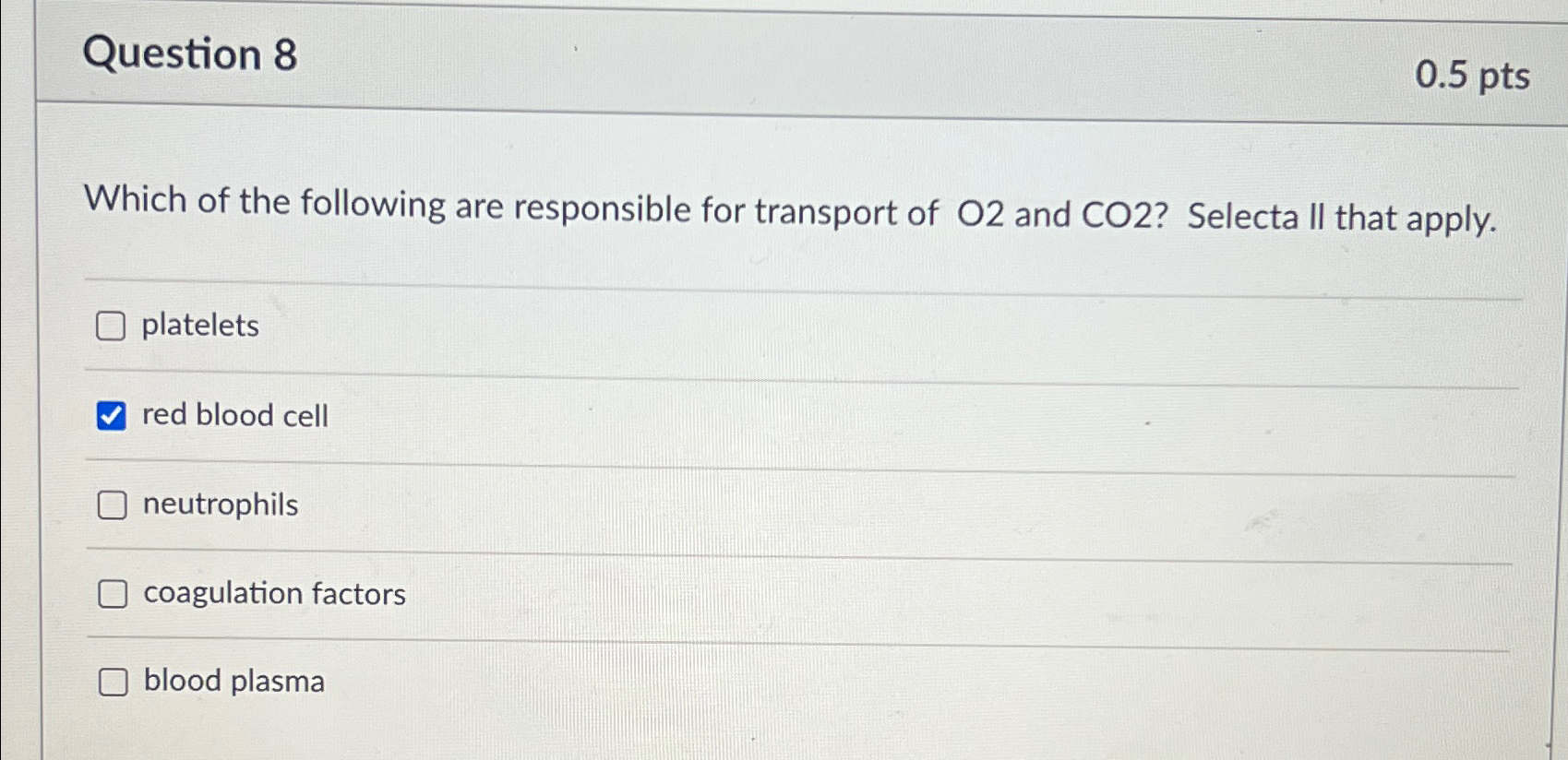 Solved Question 80.5ptsWhich of the following are | Chegg.com