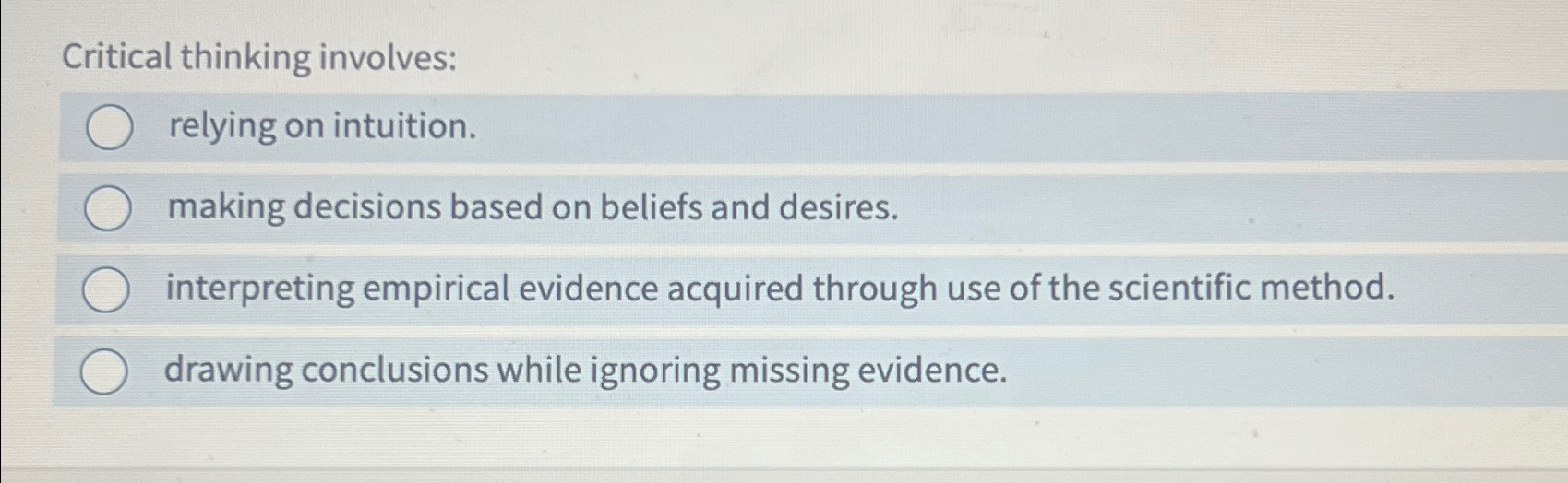 Solved Critical thinking involves:relying on | Chegg.com