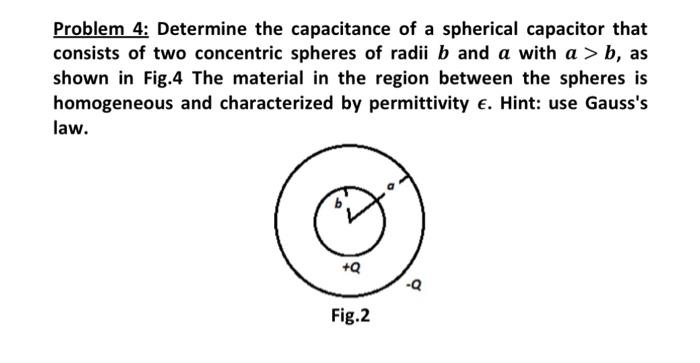 Solved Problem 4: Determine the capacitance of a spherical | Chegg.com