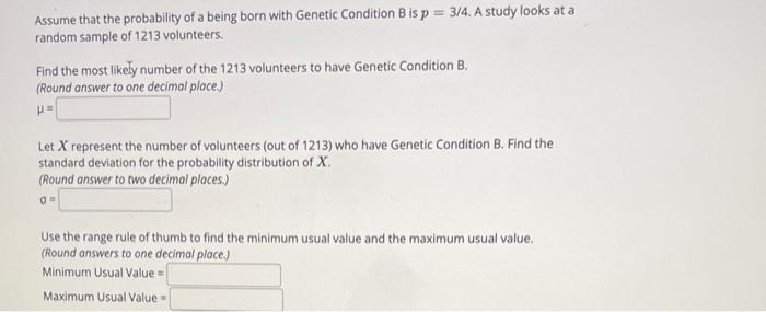 Solved Assume that the probability of a being born with | Chegg.com