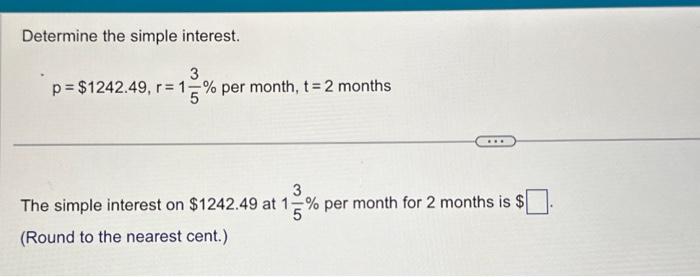 Solved Determine the simple interest. p=$1242.49,r=153% per | Chegg.com