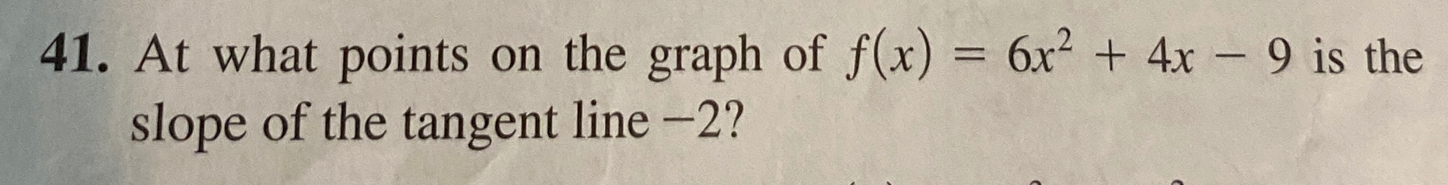 Solved At what points on the graph of f(x)=6x2+4x-9 ﻿is | Chegg.com