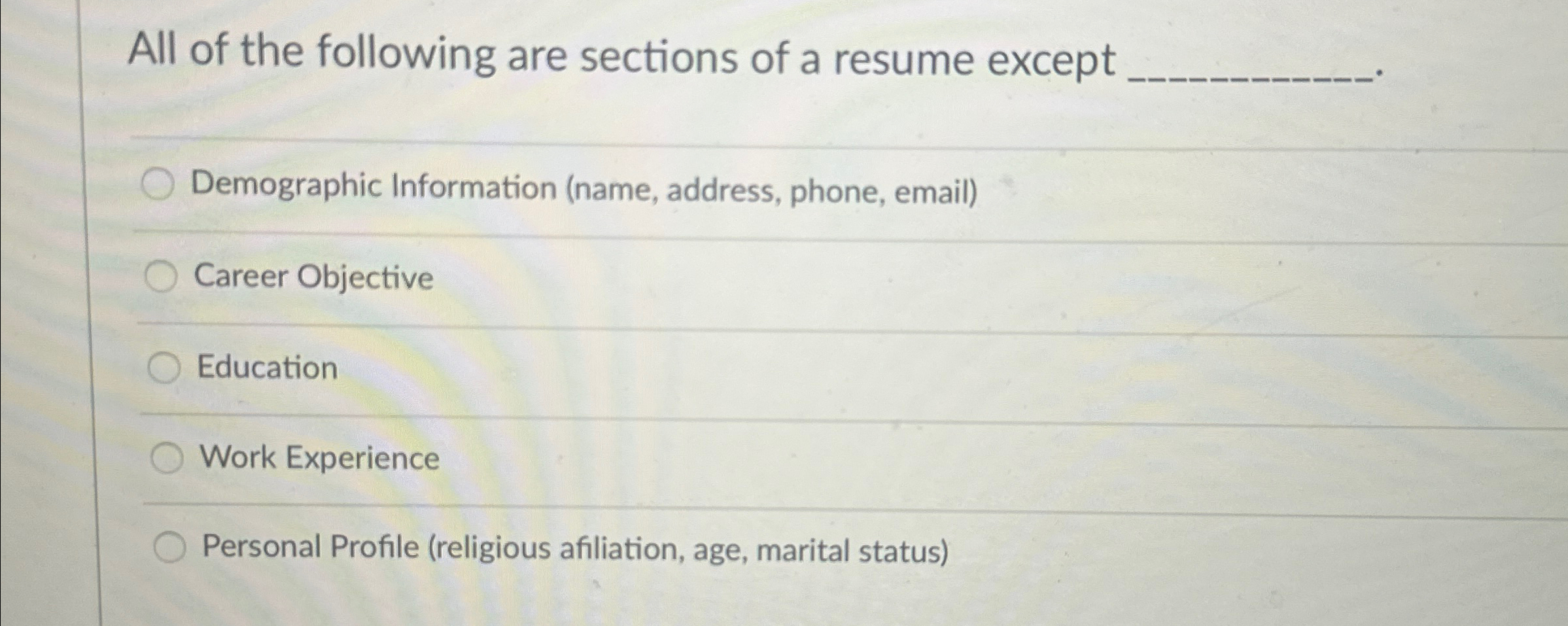 Solved All of the following are sections of a resume | Chegg.com