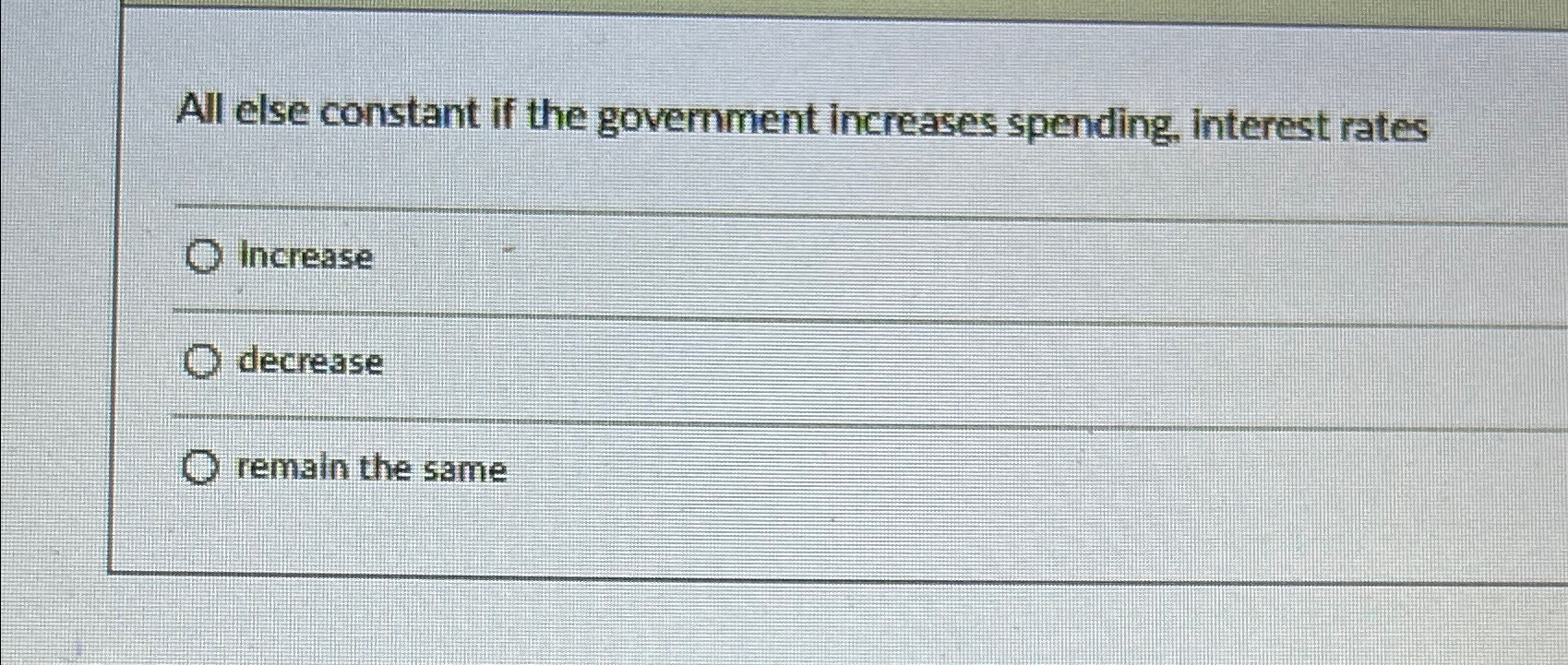 Solved All else constant if the government increases | Chegg.com