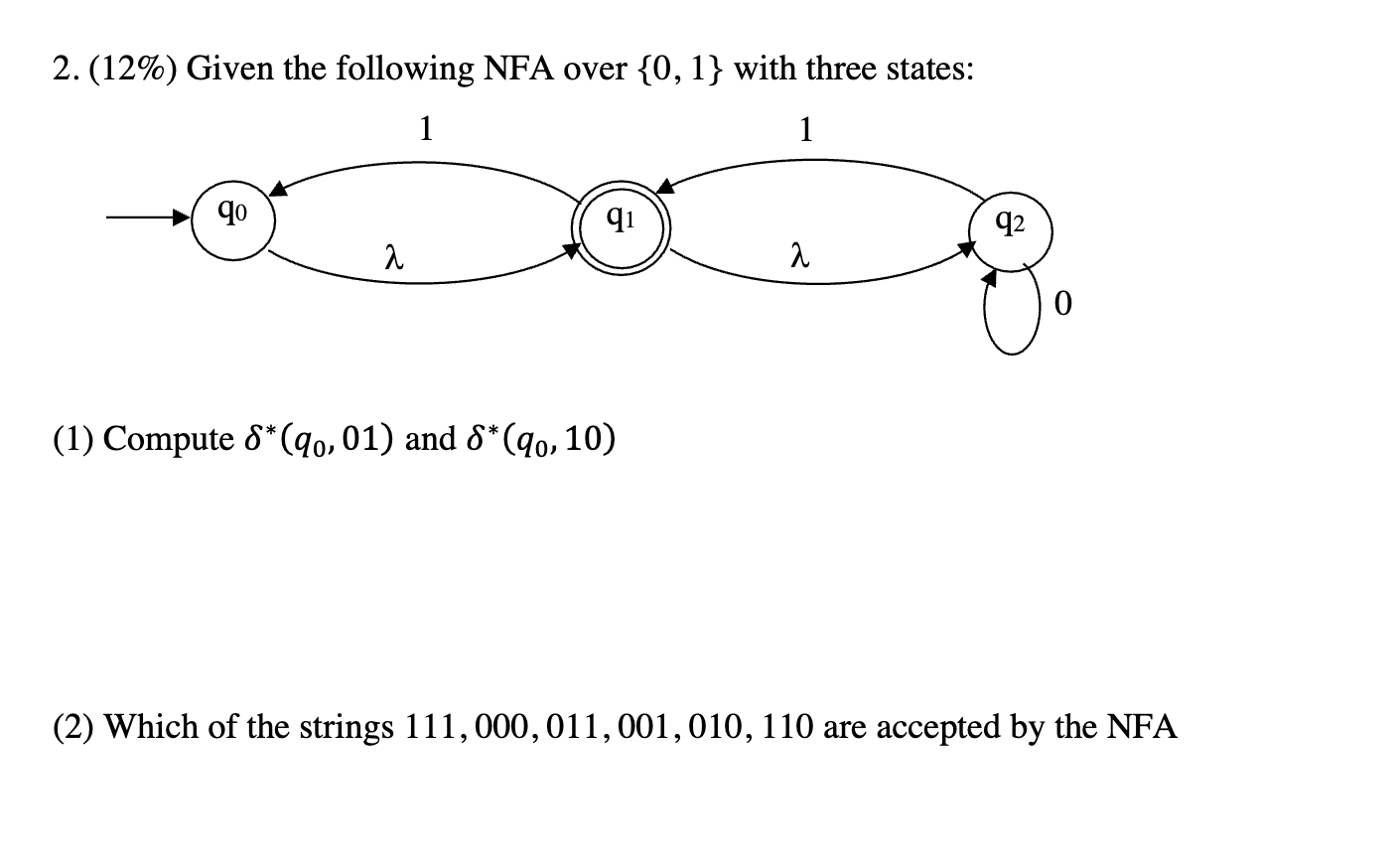 Solved (12%) ﻿Given the following NFA over {0,1} ﻿with three | Chegg.com