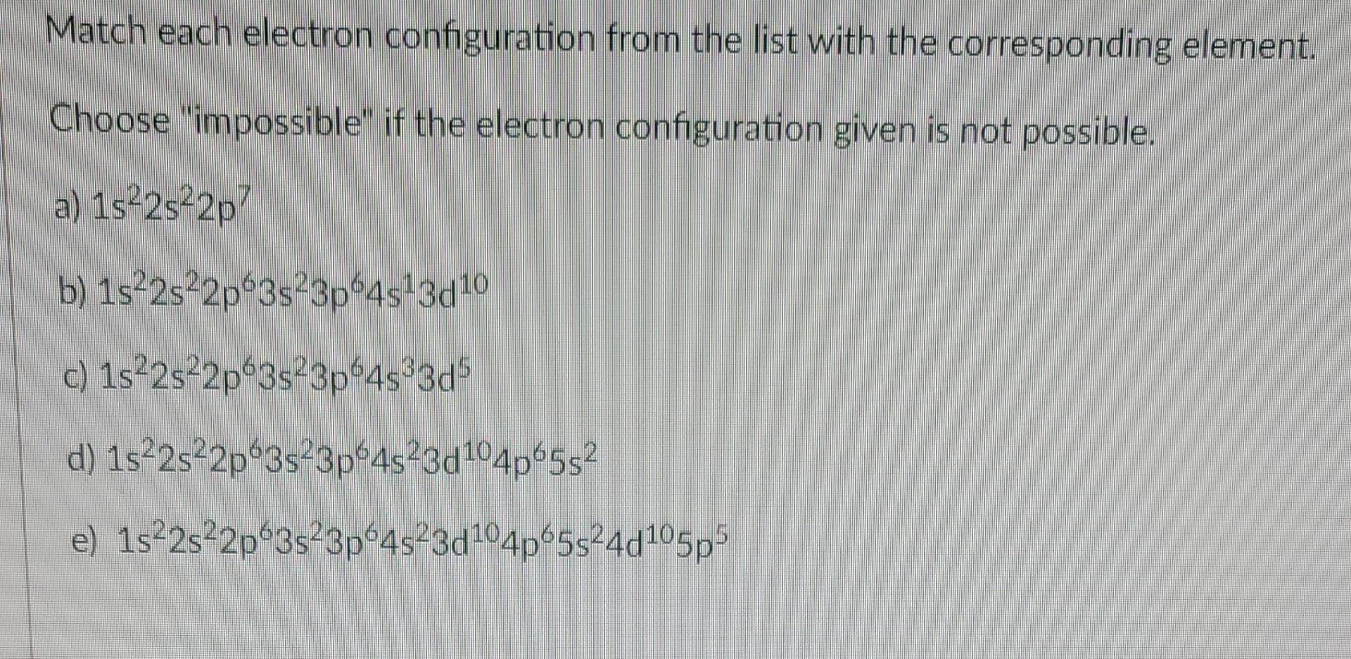 Solved Match each electron configuration from the list with | Chegg.com