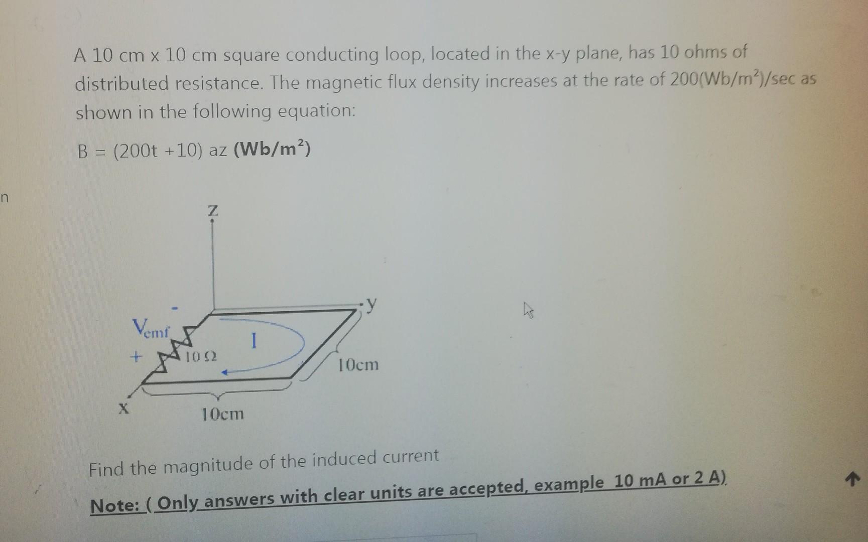 Solved A 10 cm×10 cm square conducting loop, located in the | Chegg.com