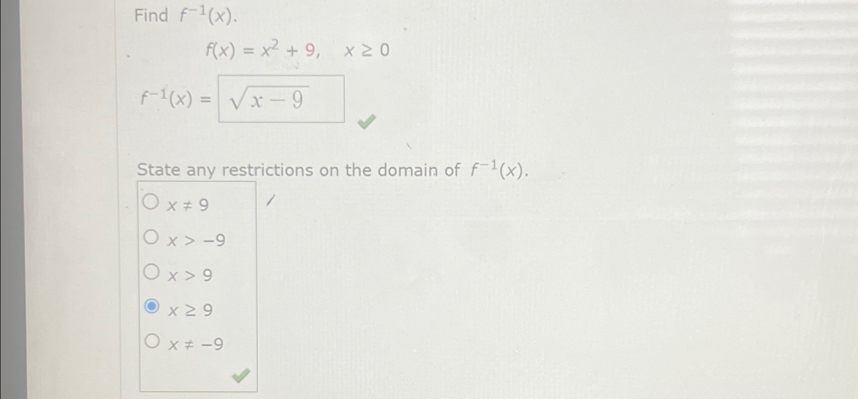 Solved Find f-1(x)f(x)=x2+9,x≥0State any restrictions on the | Chegg.com