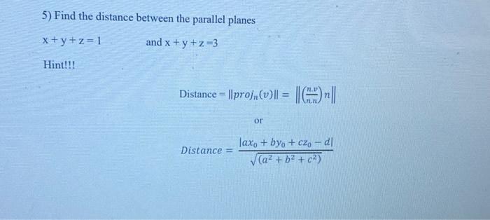 Solved 5) Find the distance between the parallel planes | Chegg.com