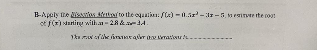 Solved B-Apply the Bisection Method to the equation: | Chegg.com