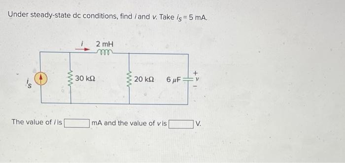 Solved Under steady-state dc conditions, find i and v. Take | Chegg.com